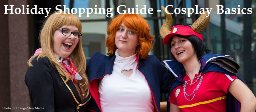 Holiday Shopping Guide - Cosplay Basics - FangirlNation Magazine